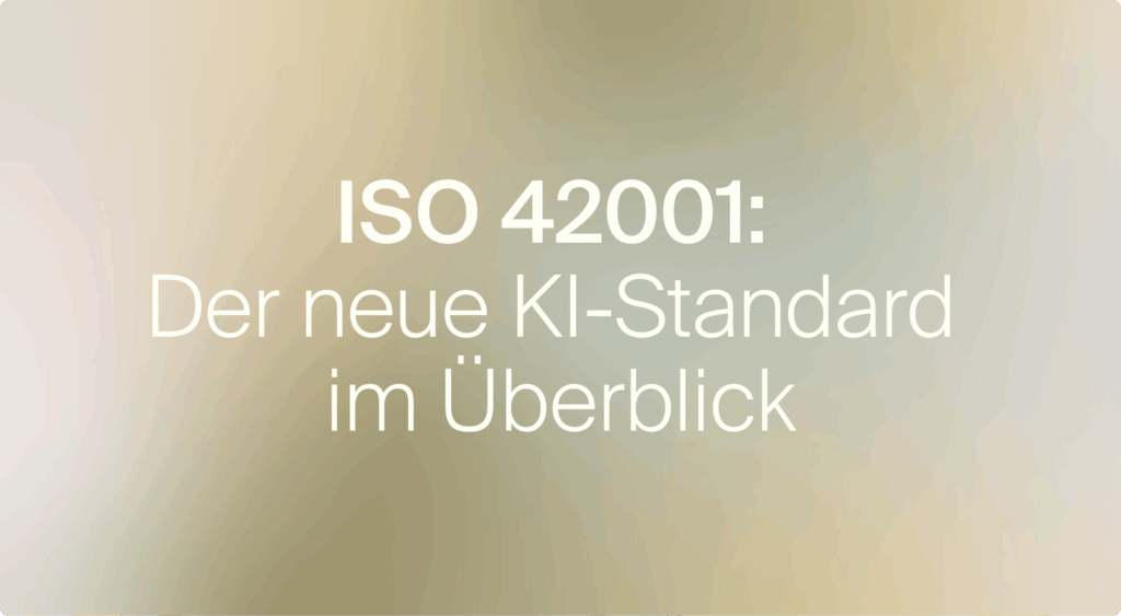 ISO 42001: internationaler Standard für KI-Managementsysteme